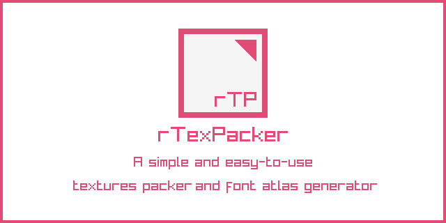rTexPacker | A simple and easy-to-use textures packer and font atlas generator